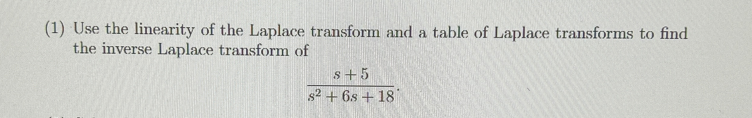 Solved (1) ﻿Use the linearity of the Laplace transform and a | Chegg.com