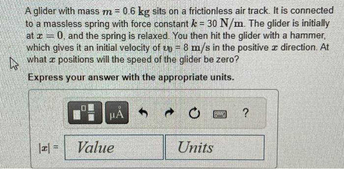 Solved A glider with mass m=0.6 kg sits on a frictionless | Chegg.com
