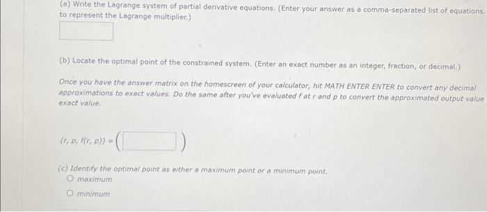 Solved Consider the following. { optimize f(r,p)=4r2+rp−p2+p | Chegg.com