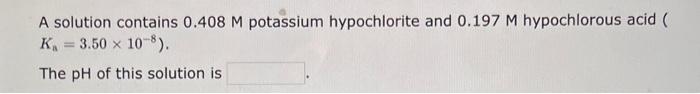 Solved A solution contains 0.408M potassium hypochlorite and | Chegg.com