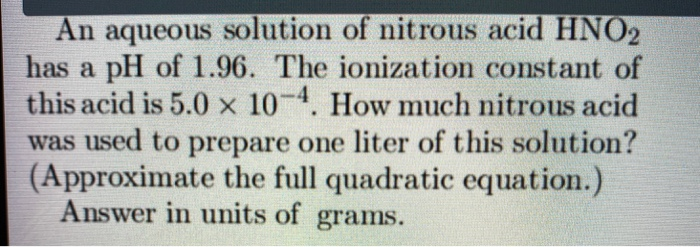 Solved An aqueous solution of nitrous acid HNO2 has a pH of | Chegg.com