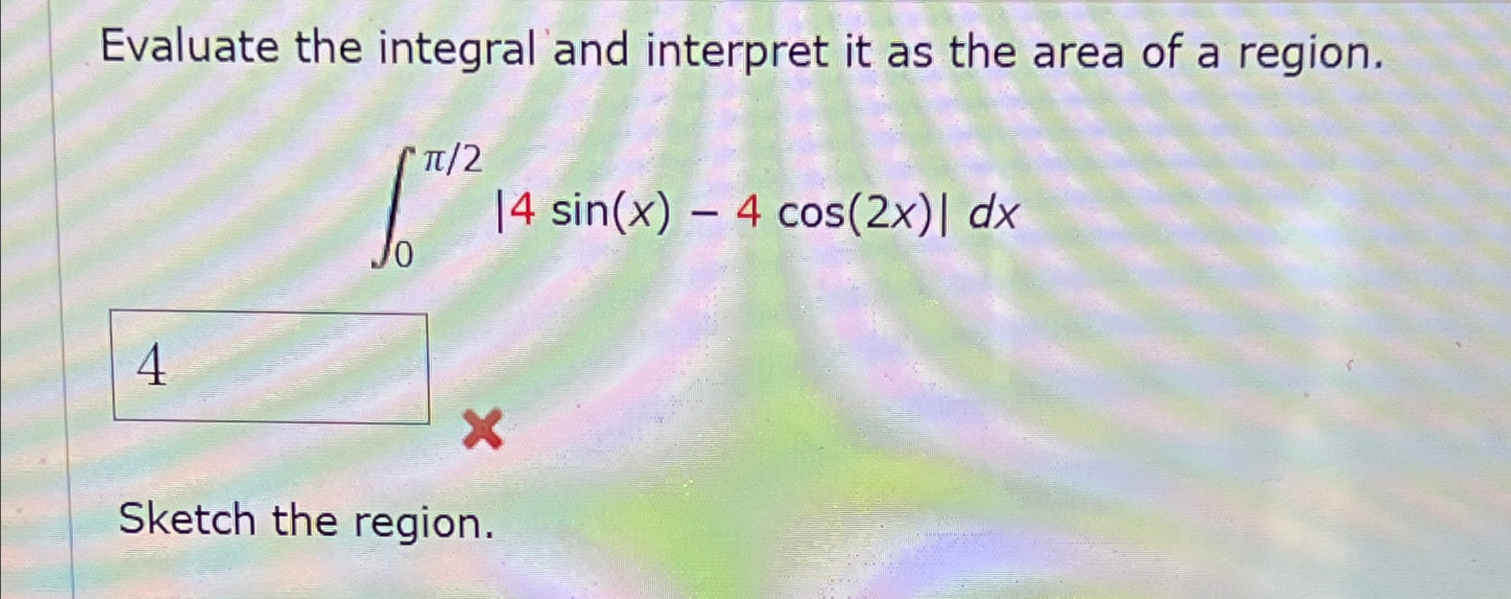 Solved Evaluate the integral and interpret it as the area of | Chegg.com