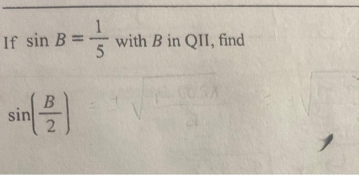 Solved If sinB=51 with B in QII, find sin(2B) | Chegg.com