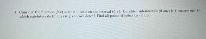 Solved 4. Consider the function f(x)=sinx−cosx on the | Chegg.com