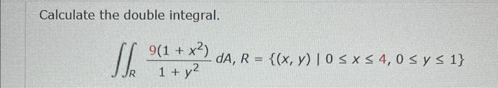 Solved Calculate the double integral. | Chegg.com