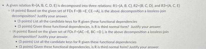 Solved - A given relation R={A,B,C,D,E} is decomposed into | Chegg.com