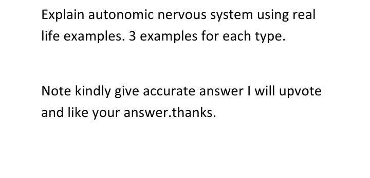 Solved Explain autonomic nervous system using real life | Chegg.com
