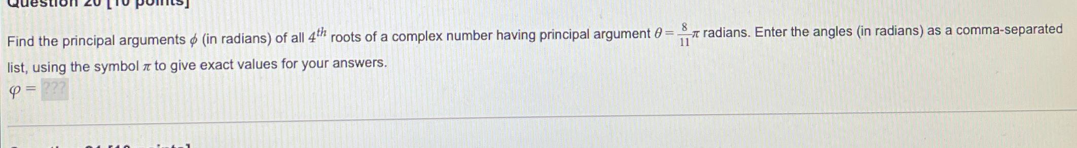 Solved Find the principal arguments φ (in radians) ﻿of all | Chegg.com
