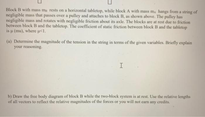 Solved Block B with mass me rests on a horizontal tabletop, | Chegg.com