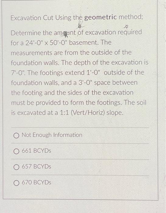Solved Excavation Cut Using the geometric method; Determine | Chegg.com