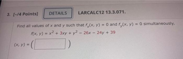 Solved Find all values of x and y such that fx(x,y)=0 and | Chegg.com