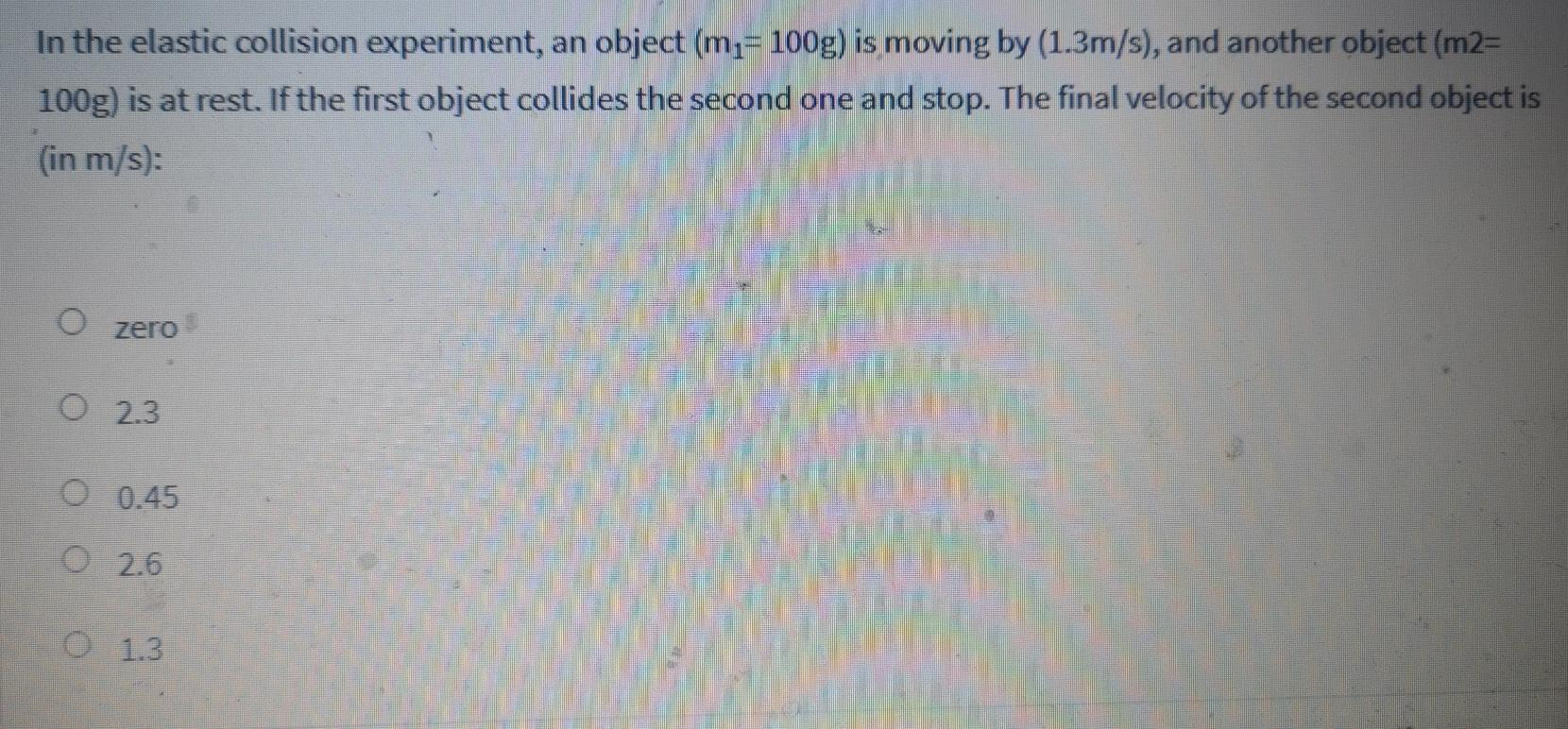 Solved In the elastic collision experiment, an object (m,= | Chegg.com