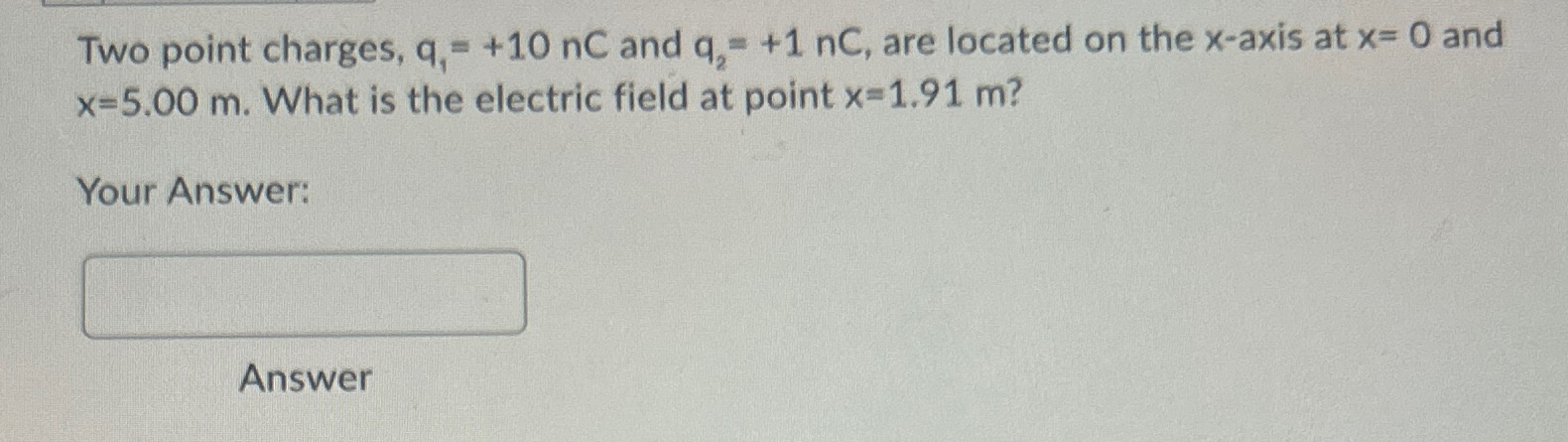 Solved Two point charges, q1=+10nC ﻿and q2=+1nC, ﻿are | Chegg.com