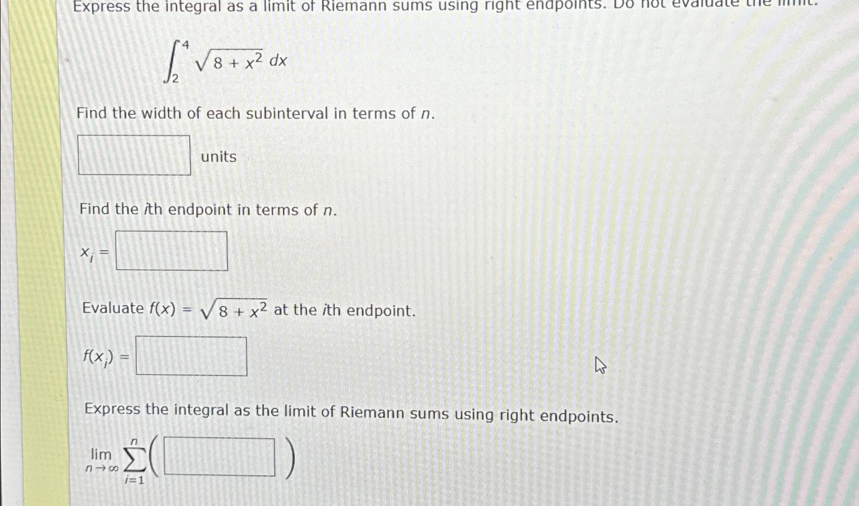 Solved Express the integral as a limit of Riemann sums using | Chegg.com