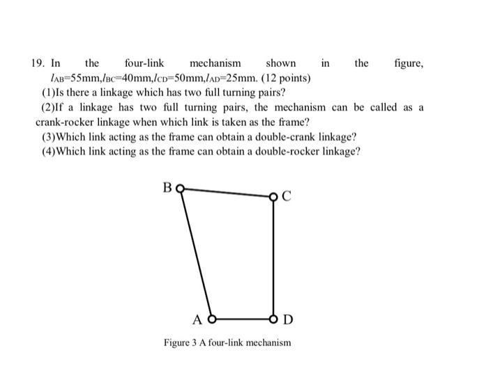 Solved 19. In the four-link mechanism shown in the figure, | Chegg.com