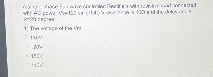 Solved A single-phase Full-wave controlled Rectifiers with | Chegg.com