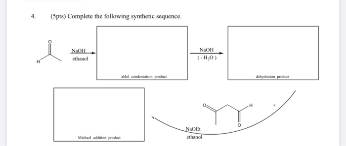 Solved 4. (5pts) Complete the following synthetic sequence. | Chegg.com
