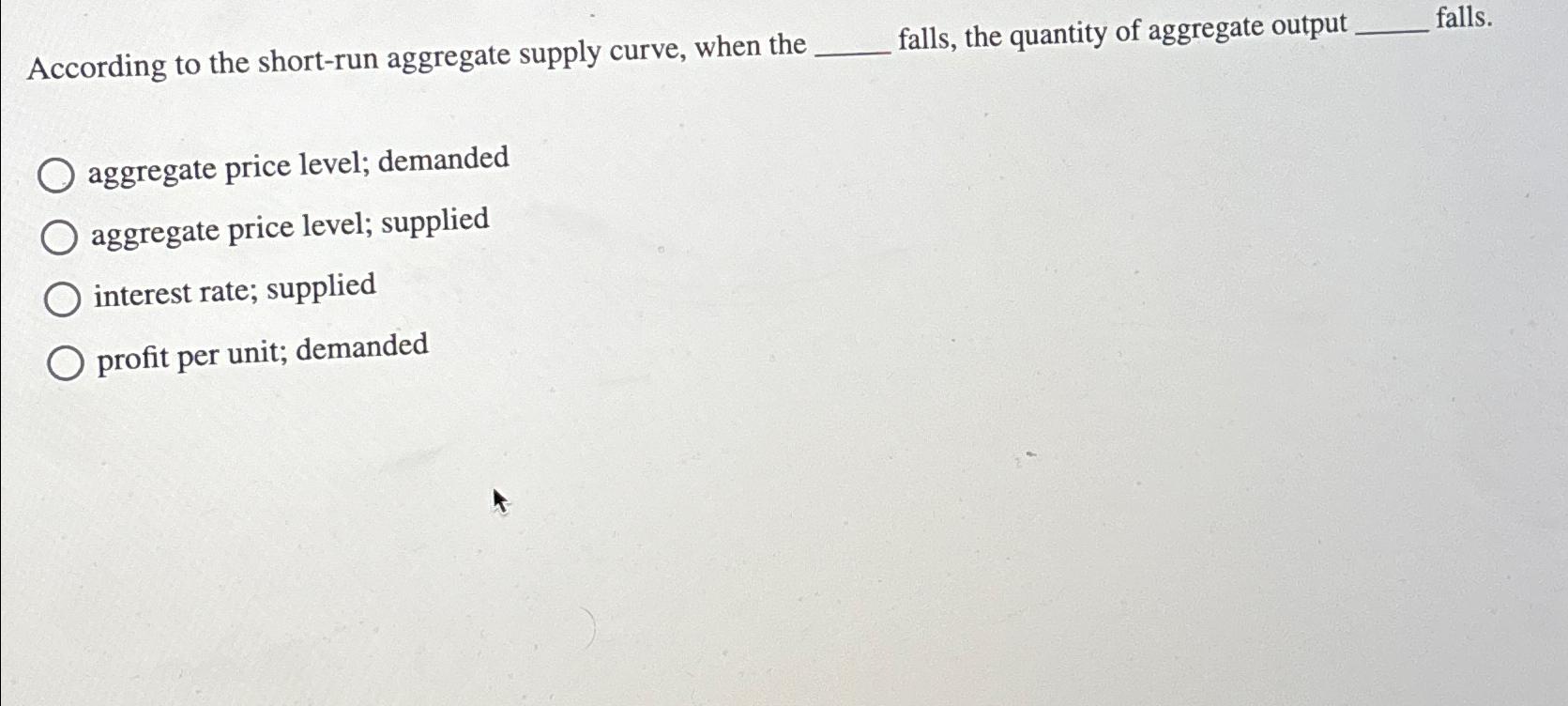 Solved According to the short-run aggregate supply curve, | Chegg.com