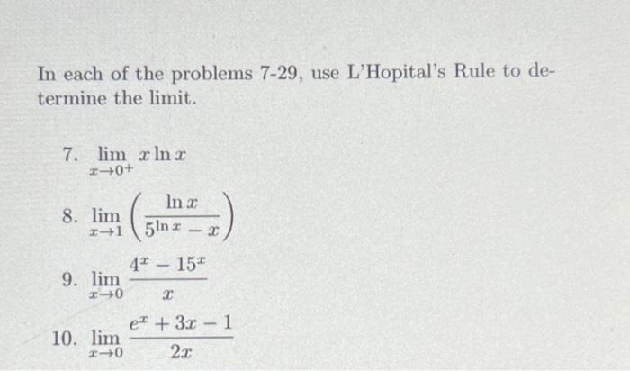 Solved In each of the problems 7-29, use L'Hopital's Rule to | Chegg.com