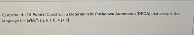 Solved Question 4: (15 Points) Construct a Deterministic | Chegg.com