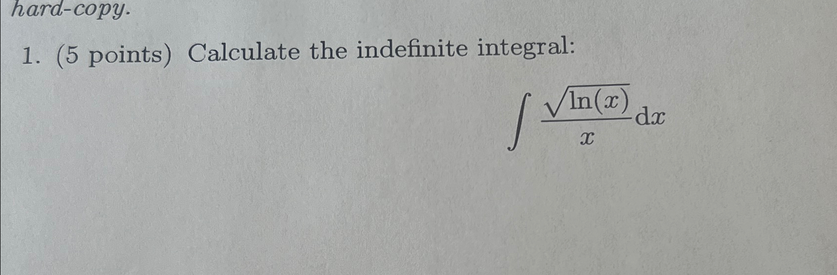 Solved hard-copy.(5 ﻿points) ﻿Calculate the indefinite | Chegg.com
