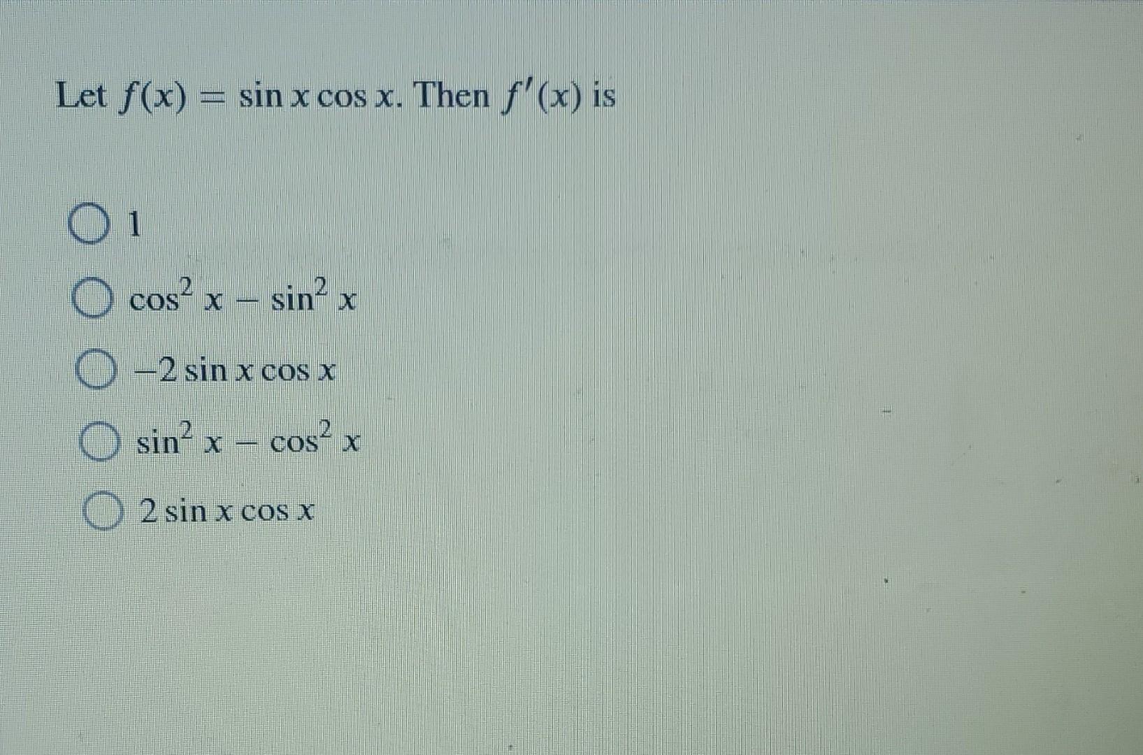 Solved f(x)=sinxcosx1cos2x−sin2x−2sinxcosxsin2x−cos2x2sinxco | Chegg.com