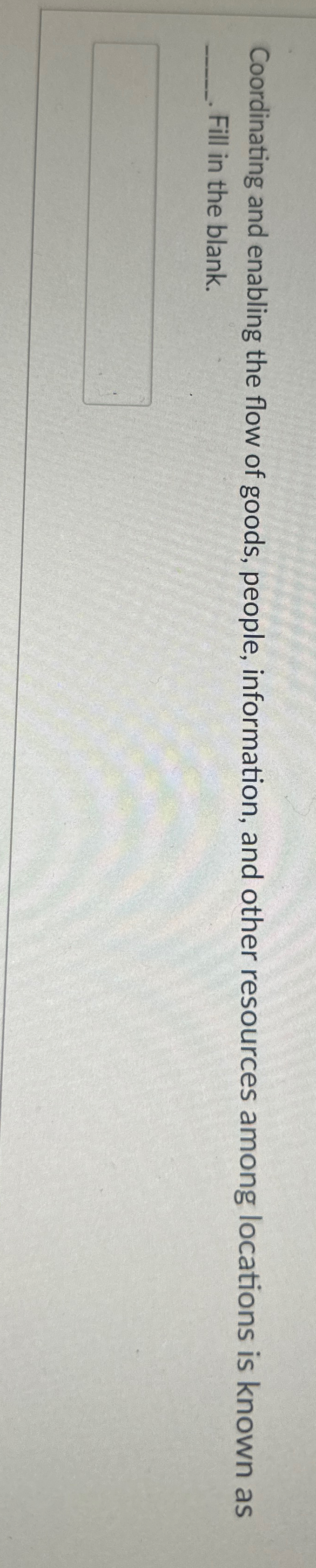 Solved Coordinating and enabling the flow of goods, people, | Chegg.com