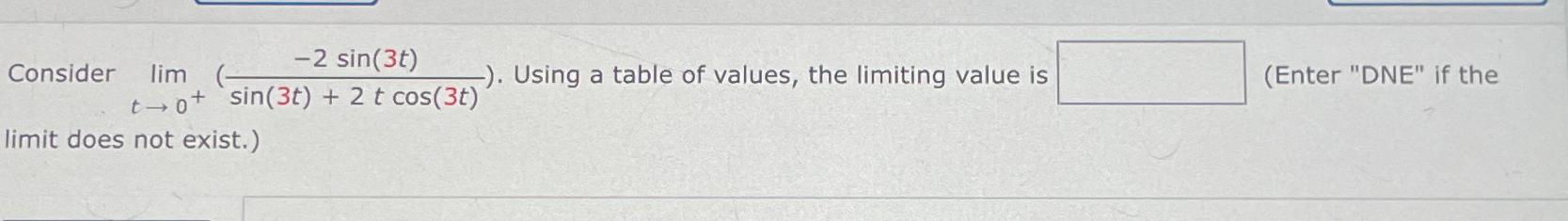 Solved Consider limt→0+(-2sin(3t)sin(3t)+2tcos(3t)). ﻿Using | Chegg.com