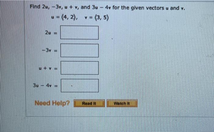 Solved Find 2u, -3v, u + v, and 3u 4v for the given vectors | Chegg.com