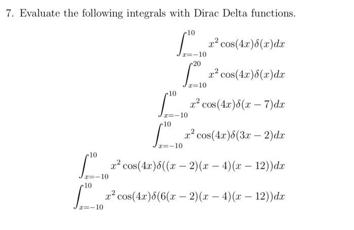 Solved 7. Evaluate the following integrals with Dirac Delta | Chegg.com