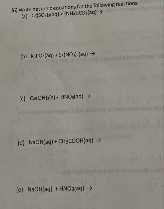 Solved [6] Write net ionic equations for the following | Chegg.com