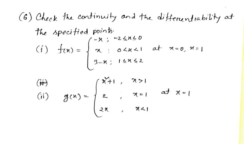 Solved (6) Check the continuity and the differentiability at | Chegg.com