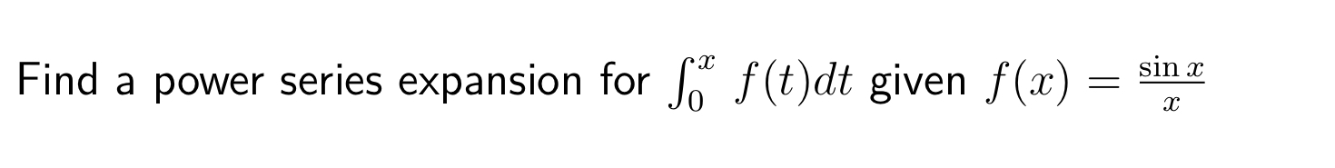 Solved Find a power series expansion for ∫0xf(t)dt ﻿given | Chegg.com