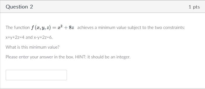 Solved The function f(x,y,z)=x2+8z achieves a minimum value | Chegg.com