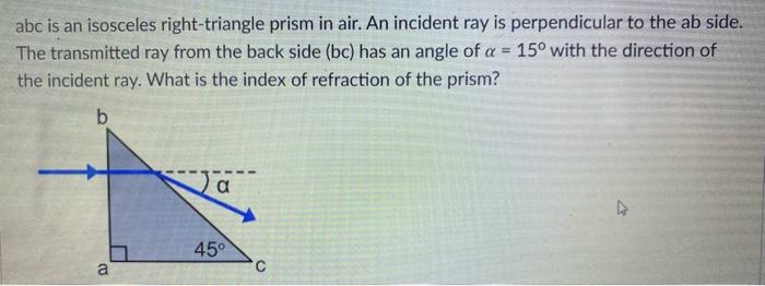 Solved abc is an isosceles right-triangle prism in air. An | Chegg.com