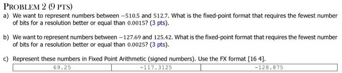 Solved PROBLEM 2 (9 PTS) a) We want to represent numbers | Chegg.com