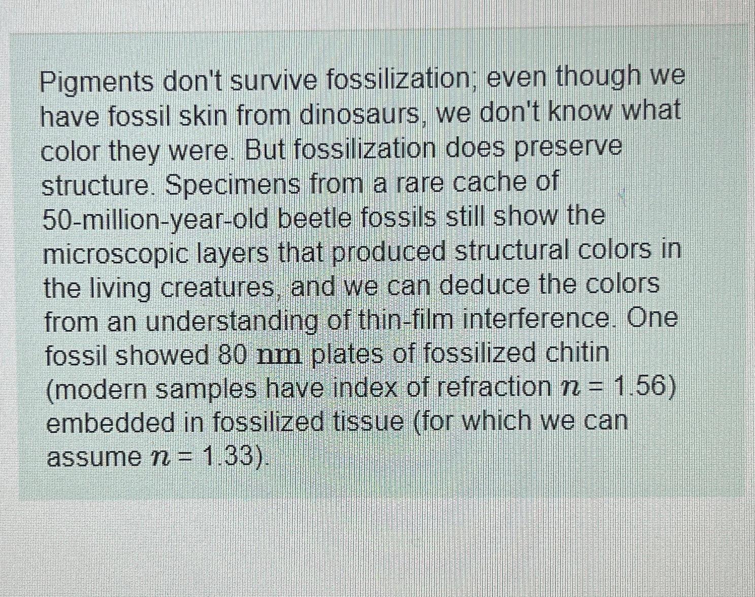 Solved Pigments don't survive fossilization; even though we | Chegg.com
