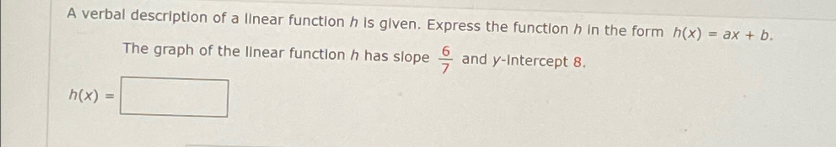 Solved A verbal description of a linear function h ﻿is | Chegg.com