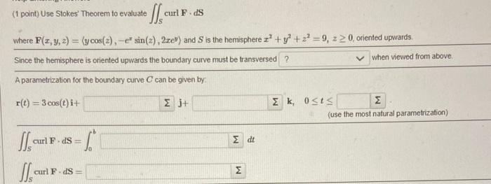 Solved (1 point) Use Stokes' Theorem to evaluate ∬S curl F⋅ | Chegg.com