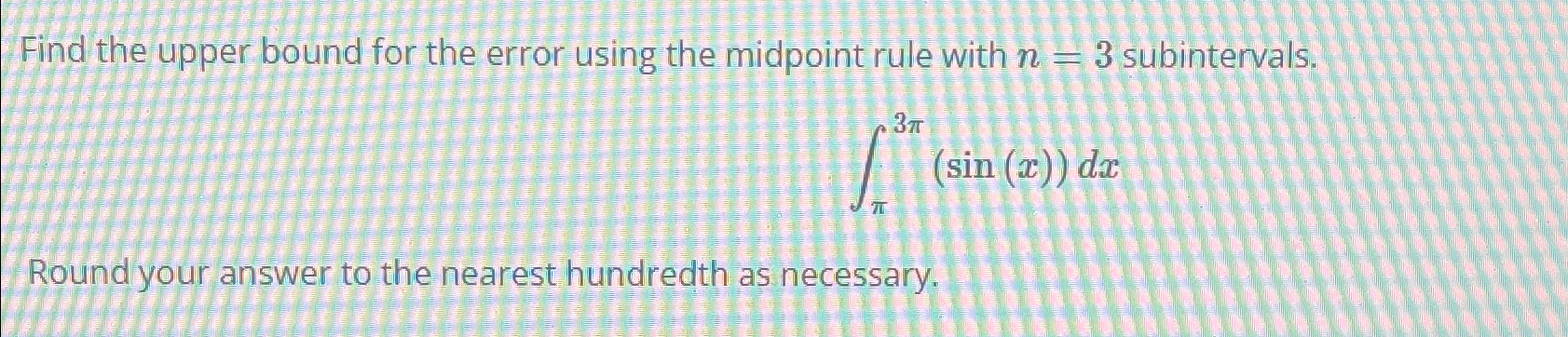 Find the upper bound for the error using the midpoint | Chegg.com