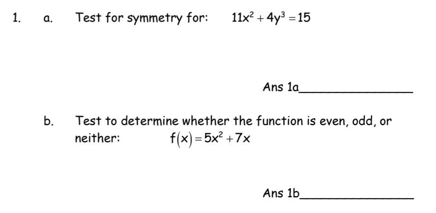Solved a. Test for symmetry for: 11x2+4y3=15 Ans 1a b. Test | Chegg.com
