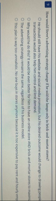 Solved 9 ﻿How would Steve's advertising strategy change if | Chegg.com