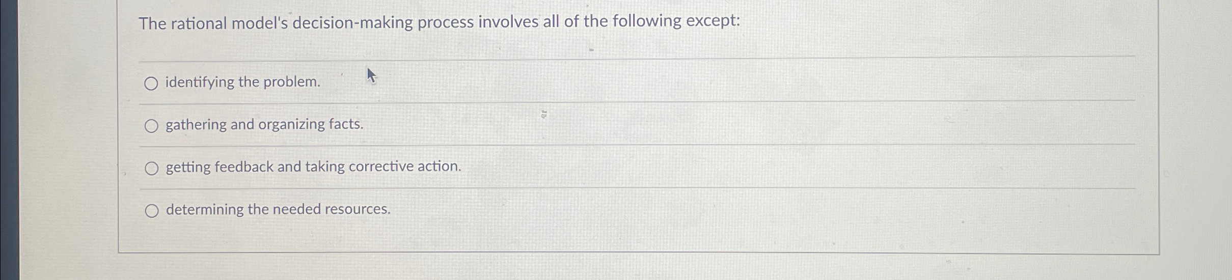 Solved The rational model's decision-making process involves | Chegg.com