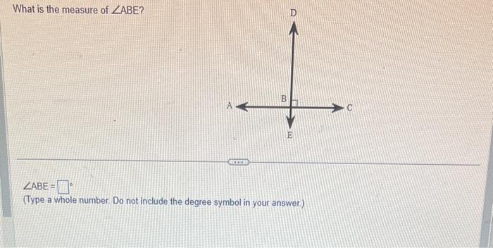 Solved What is the measure of ∠ABE? ∠ABE= (Type a whole | Chegg.com