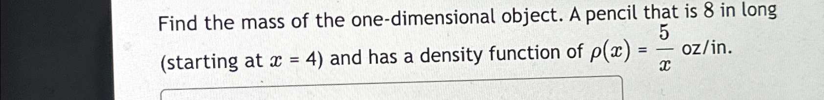 Find the mass of the one-dimensional object. A pencil | Chegg.com