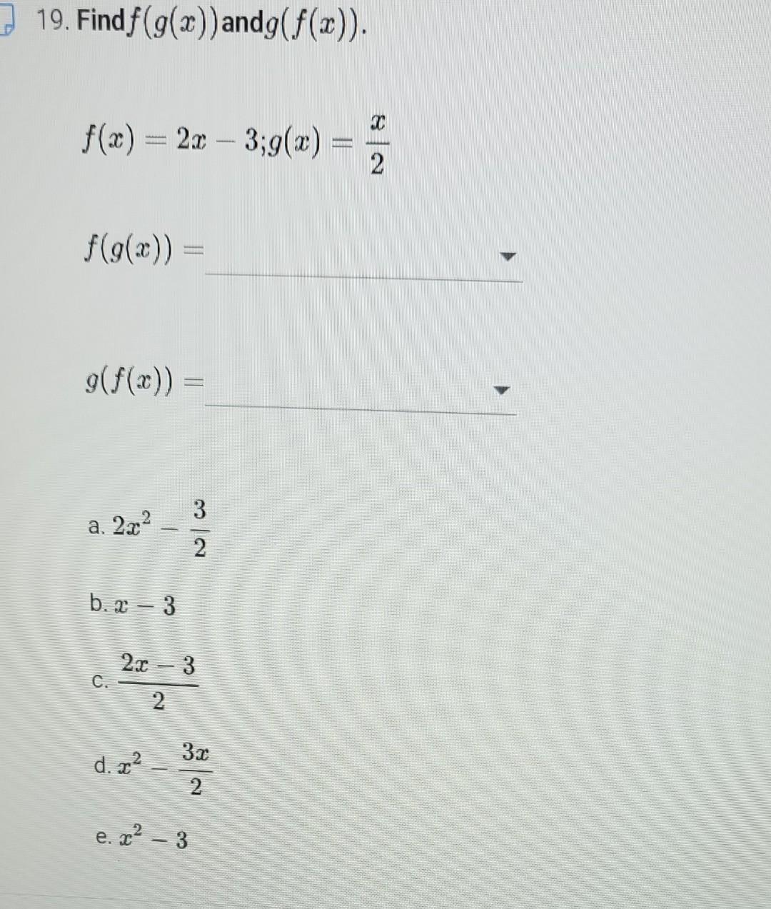 Solved Find F G X And G F X F X 2x−3 G X 2x F G X