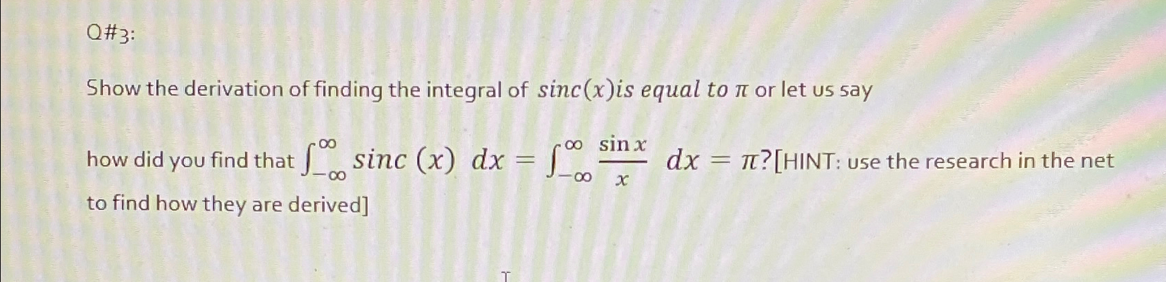 Solved Q#3:Show the derivation of finding the integral of | Chegg.com