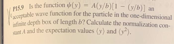 Solved P15.9 Is the function ψ(y)=A(y/b)[1−(y/b)] an | Chegg.com