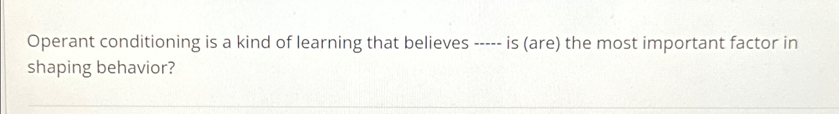 Solved Operant conditioning is a kind of learning that | Chegg.com