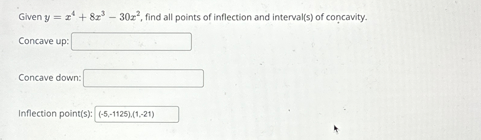 Solved Given y=x4+8x3-30x2, ﻿find all points of inflection | Chegg.com